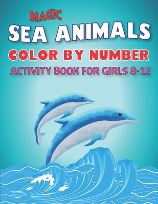Magic Amazing Sea Animals Color by Number Activity Book for