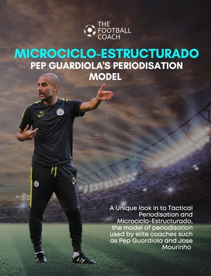 Modern Periodisation - Tactical Periodization v Microciclo-E
